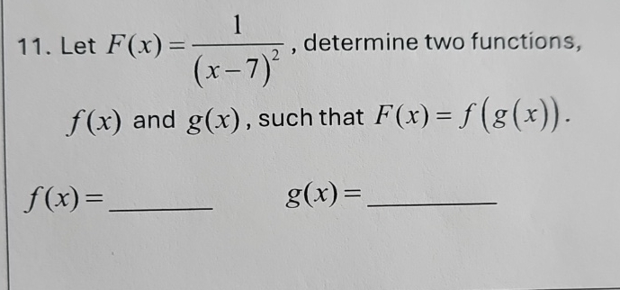 Solved Let F(x)=1(x-7)2, ﻿determine two functions, f(x) ﻿and | Chegg.com