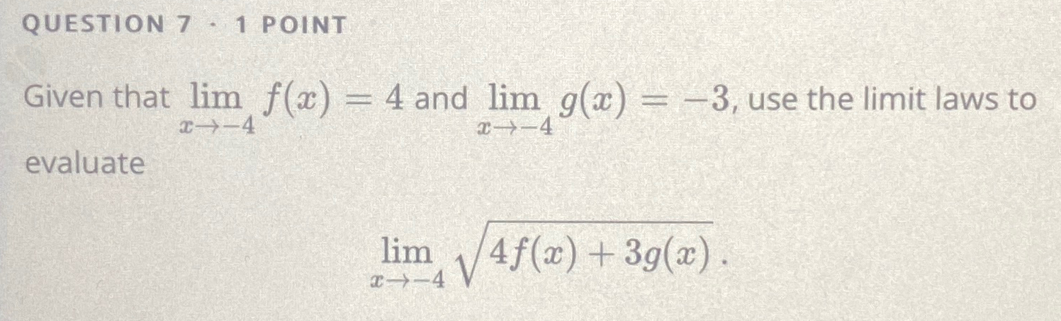 Solved QUESTION 7 - 1 POINTGiven that limx→-4f(x)=4 and | Chegg.com Solved QUESTION 7 - 1 POINTGiven that limx→-4f(x)=4 and | Chegg.com