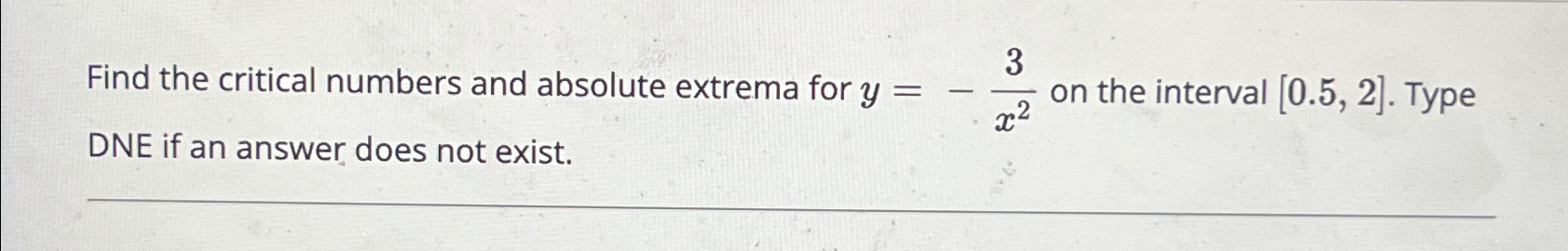 Solved Find the critical numbers and absolute extrema for | Chegg.com