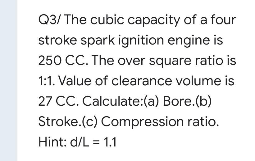 Solved Q3/ The cubic capacity of a four stroke spark | Chegg.com