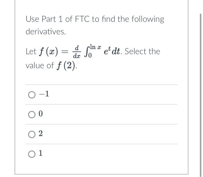 Solved Use Part 1 of FTC to find the following derivatives. | Chegg.com
