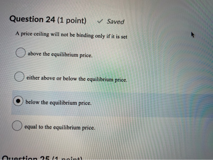 Solved A price ceiling will not be binding only if it is | Chegg.com
