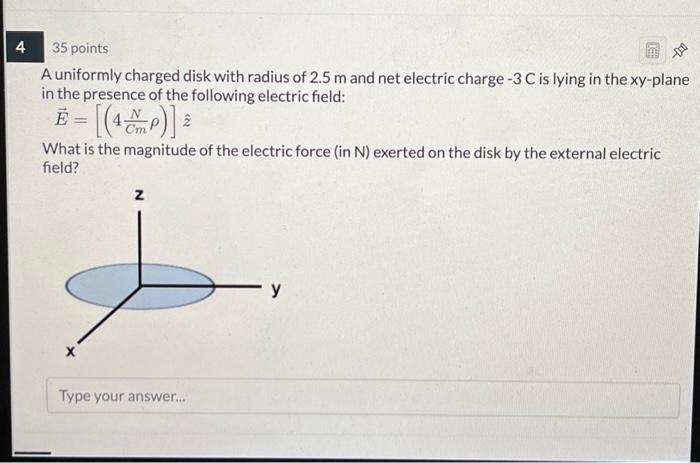 Solved A uniformly charged disk with radius of 2.5 m and net | Chegg.com