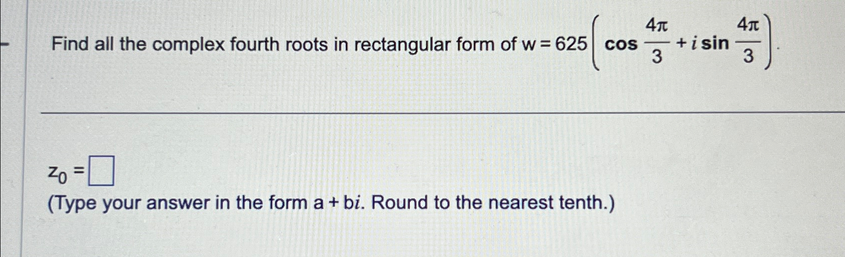 Solved Find all the complex fourth roots in rectangular form | Chegg.com