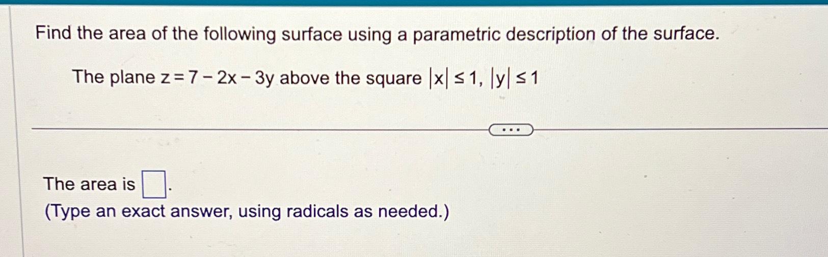 Solved Find the area of the following surface using a | Chegg.com