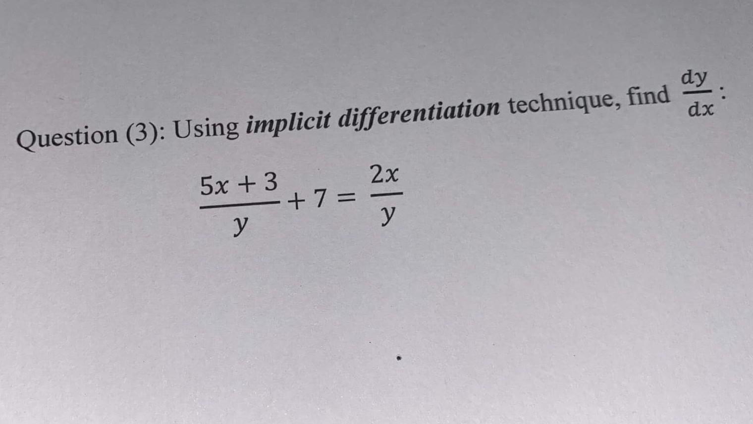 Solved Question (3): Using implicit differentiation | Chegg.com