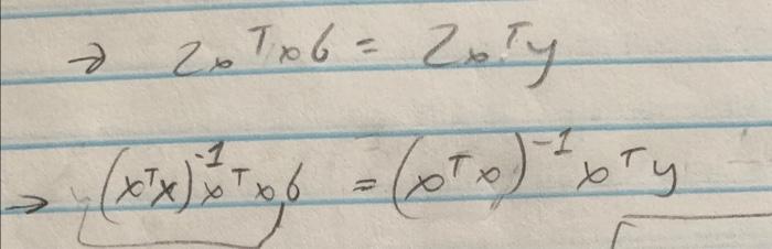 Solved $=e⊤e=(y−xb)⊤(y−xb)⇒2x⊤xb⇒y(x⊤x)−1x⊤x,6=2x⊤y=(x⊤x)−1x | Chegg.com