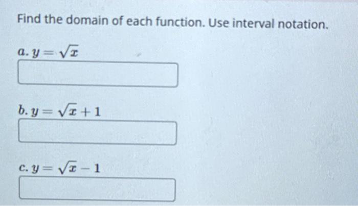 Solved Find the domain of each function. Use interval | Chegg.com