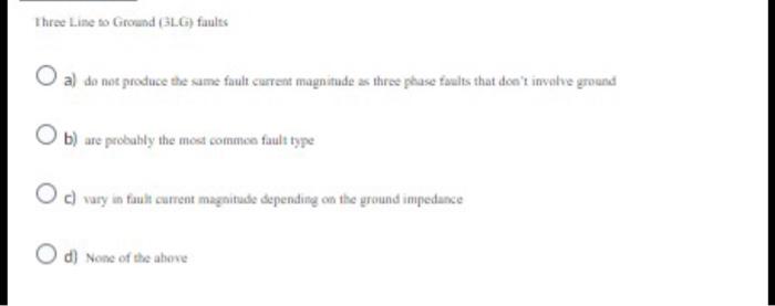 Solved Three Line to Ground (3LG) faults a) do not produce | Chegg.com