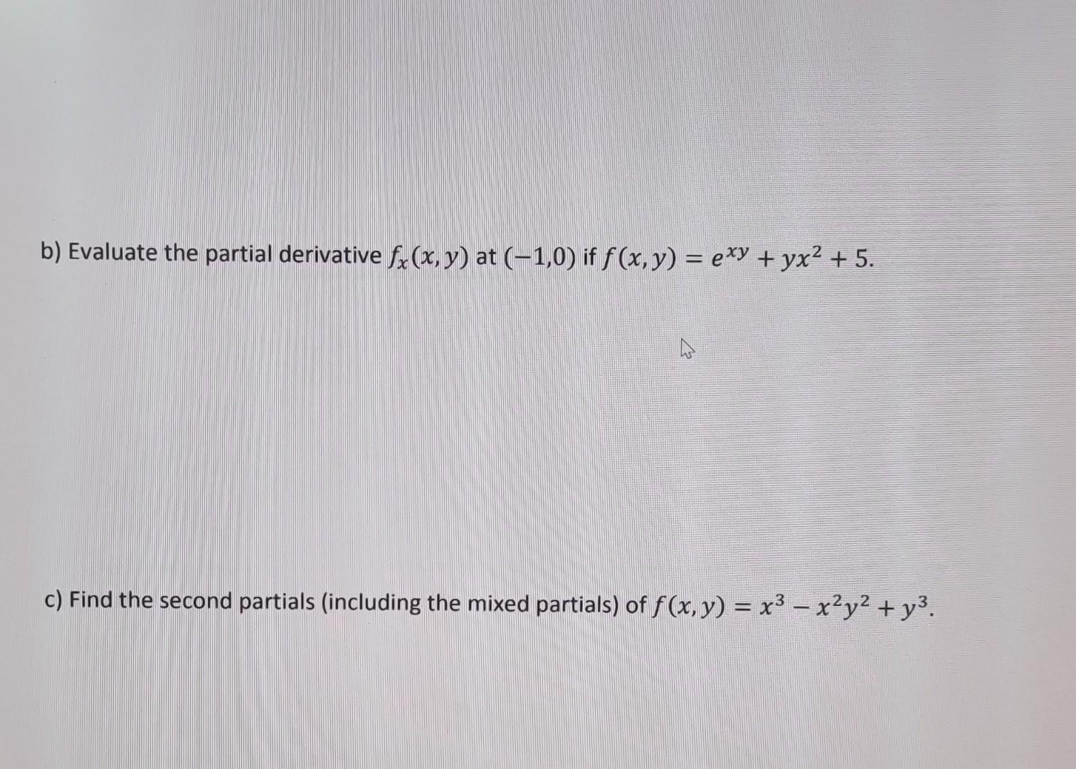 Solved b) Evaluate the partial derivative fx(x,y) at (−1,0) | Chegg.com