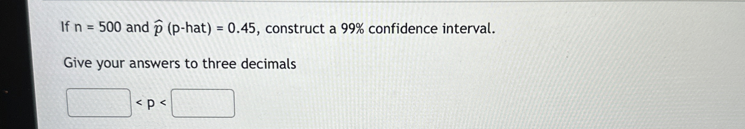 Solved If n=500 ﻿and widehat(p) ( ﻿p -hat) =0.45, ﻿construct | Chegg.com