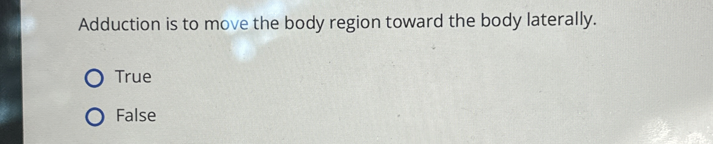 Solved Adduction is to move the body region toward the body | Chegg.com