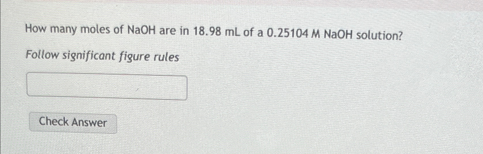 Solved How many moles of NaOH are in 18.98mL ﻿of a 0.25104M | Chegg.com