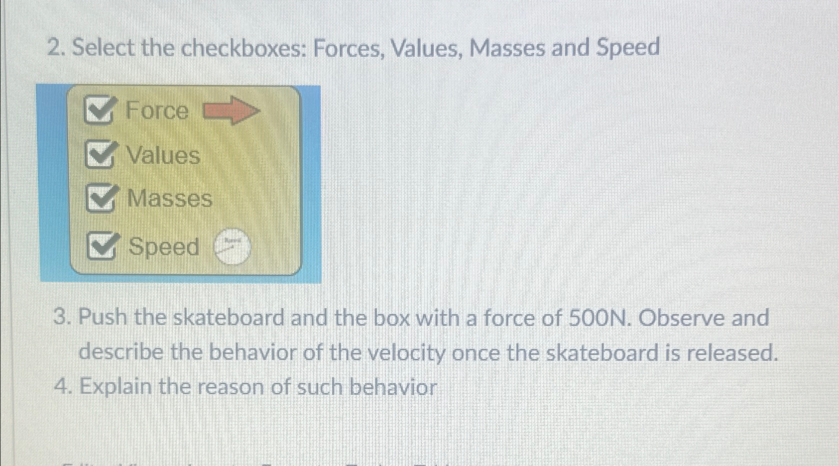 Select the checkboxes: Forces, Values, Masses and | Chegg.com