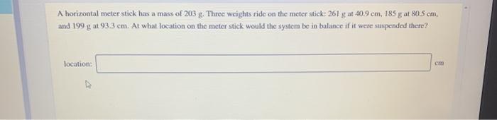 Solved A horizontal meter stick has a mass of 203 g. Three | Chegg.com