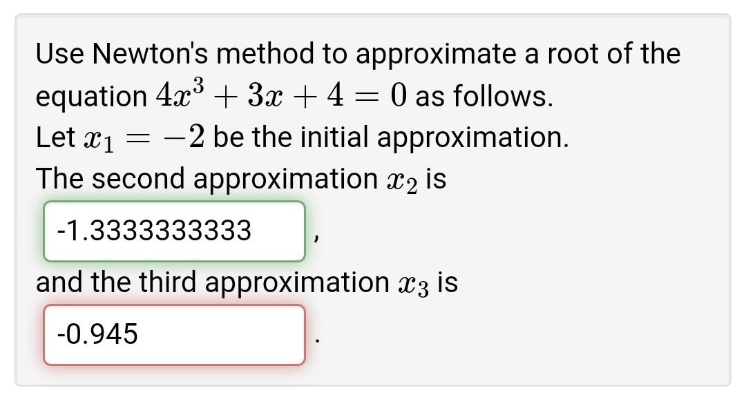 Solved Use Newtons Method To Approximate A Root Of The
