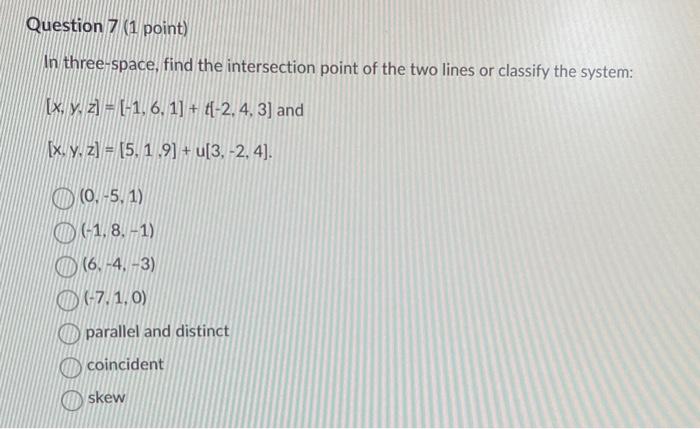 Solved In three-space, find the intersection point of the | Chegg.com