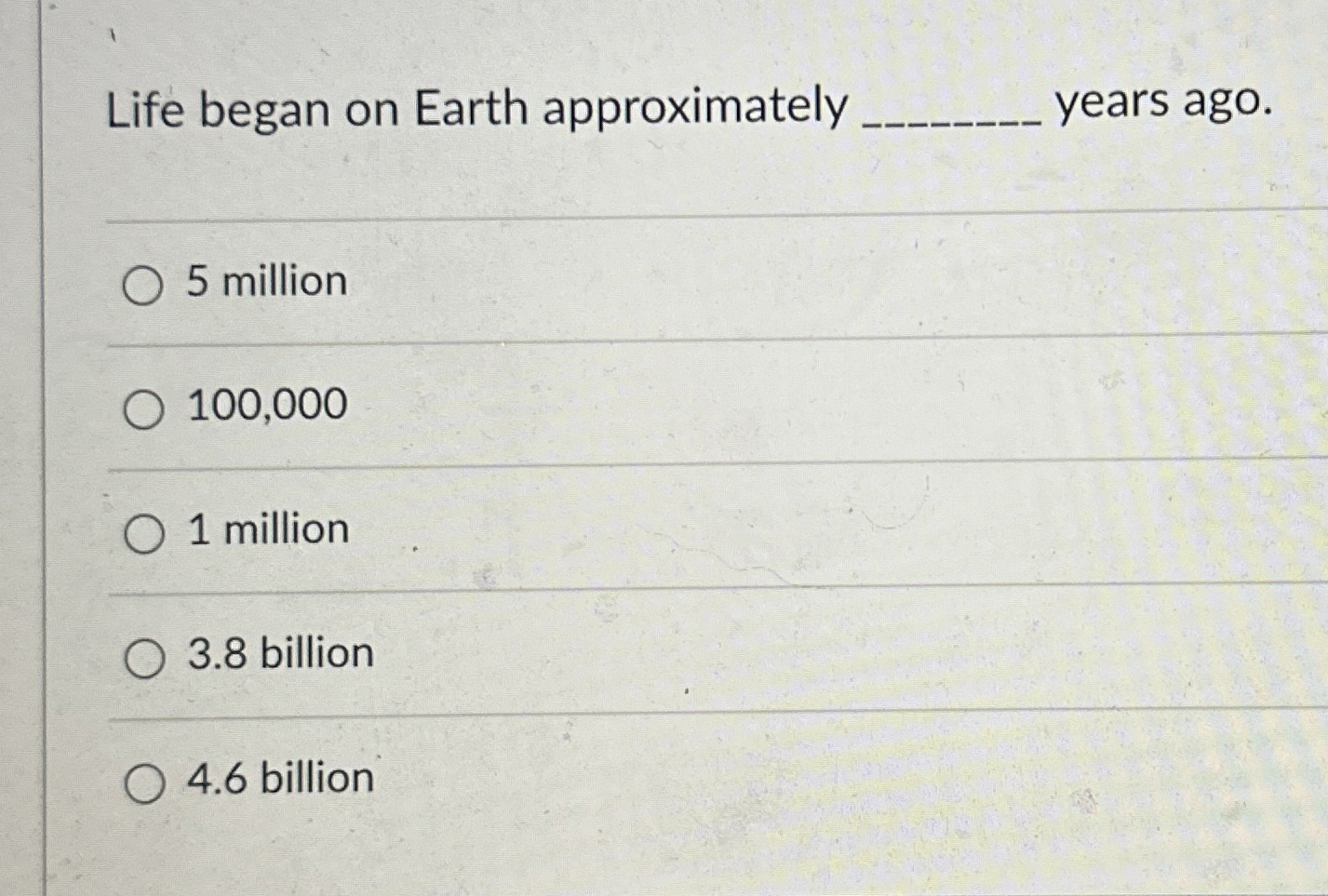 Solved Life began on Earth approximately q, ﻿years ago.5 | Chegg.com