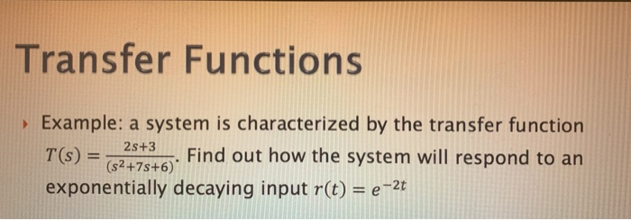 Transfer Functions → Example: a system is | Chegg.com