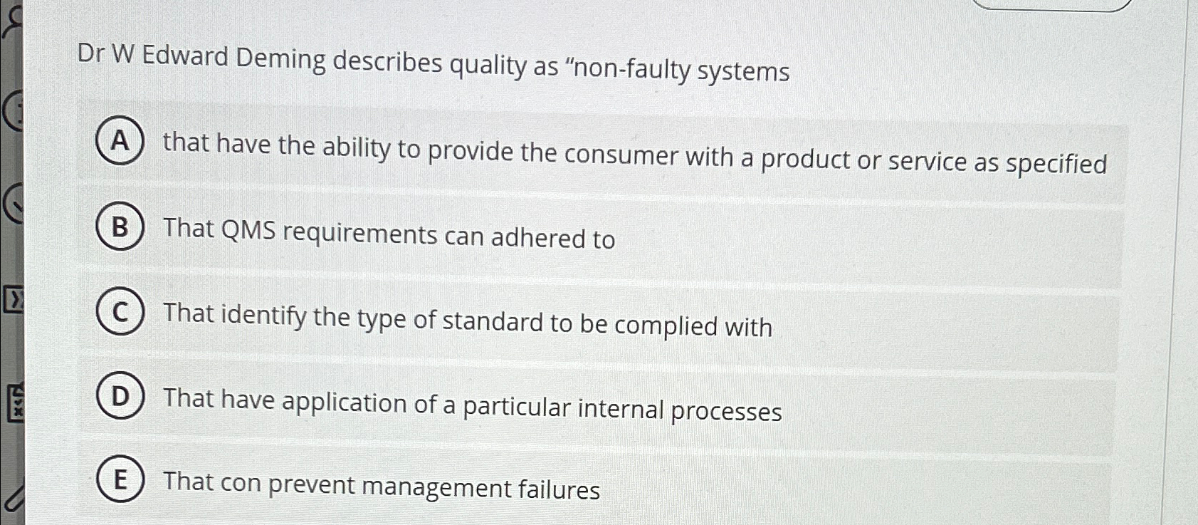 Solved Dr W Edward Deming describes quality as "non-faulty | Chegg.com