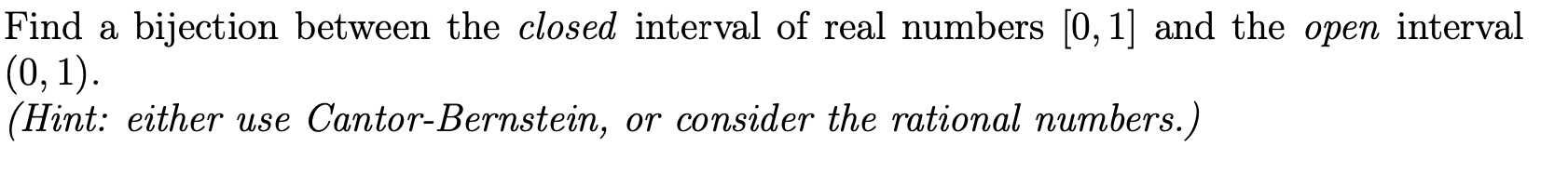 Solved Find a bijection between the closed interval of real | Chegg.com