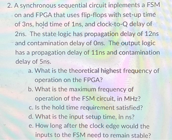 Solved 2. A synchronous sequential circuit inplements a FSM | Chegg.com