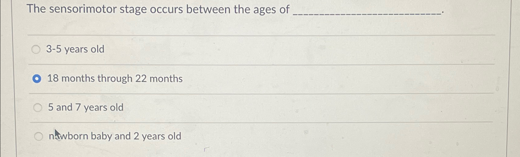 Solved The sensorimotor stage occurs between the ages of3-5 | Chegg.com