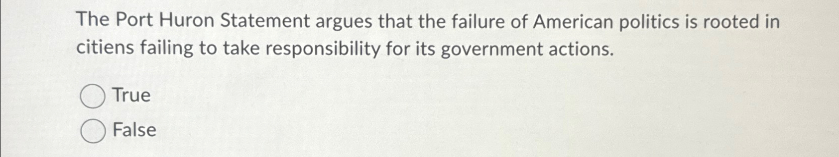 Solved The Port Huron Statement argues that the failure of | Chegg.com