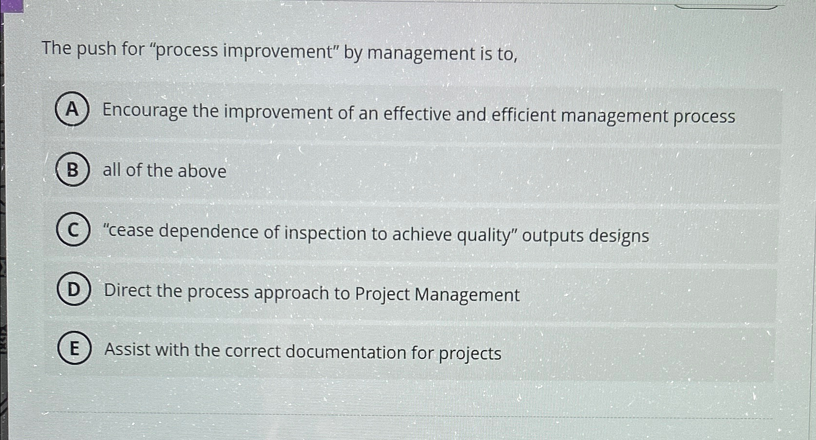 Solved The push for "process improvement" by management is | Chegg.com