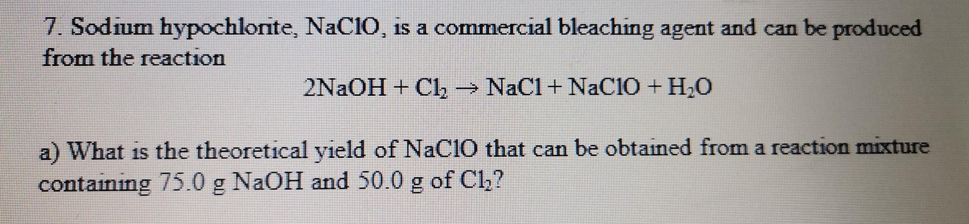 Solved 7. Sodium hypochlorite, NaClO, is a commercial | Chegg.com