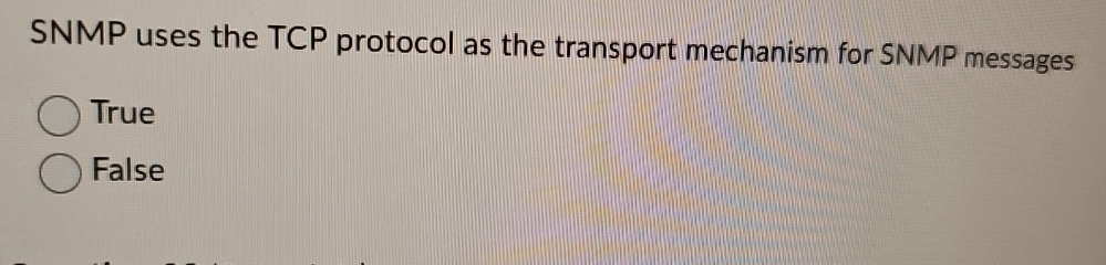 Solved SNMP uses the TCP protocol as the transport mechanism | Chegg.com