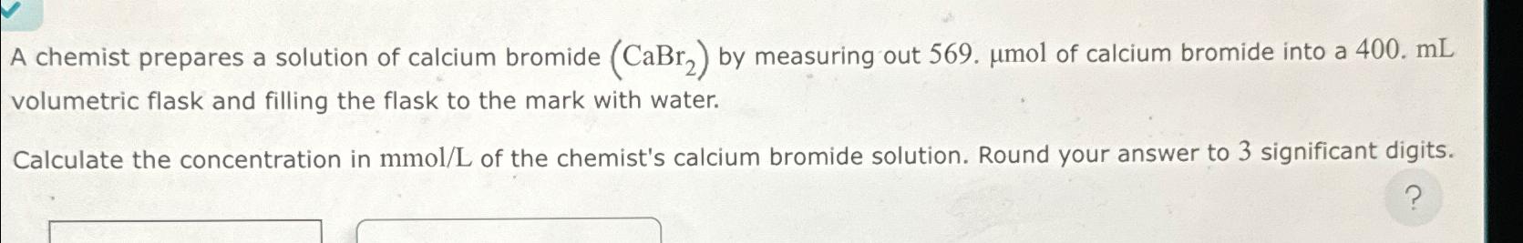 Solved A chemist prepares a solution of calcium bromide | Chegg.com
