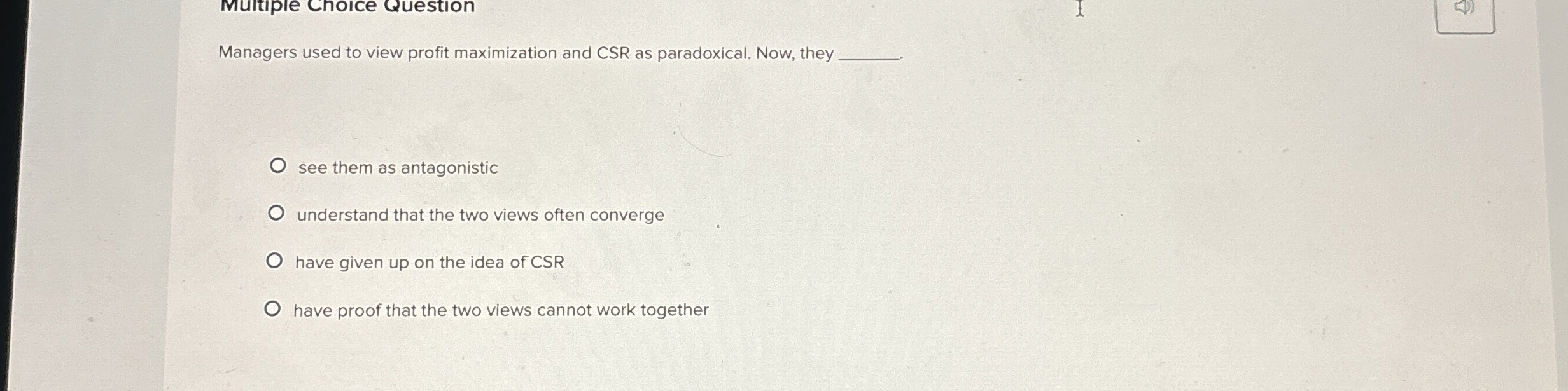 Solved Managers used to view profit maximization and CSR as | Chegg.com