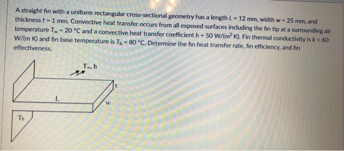 Solved A straight fin with a uniform rectangular | Chegg.com