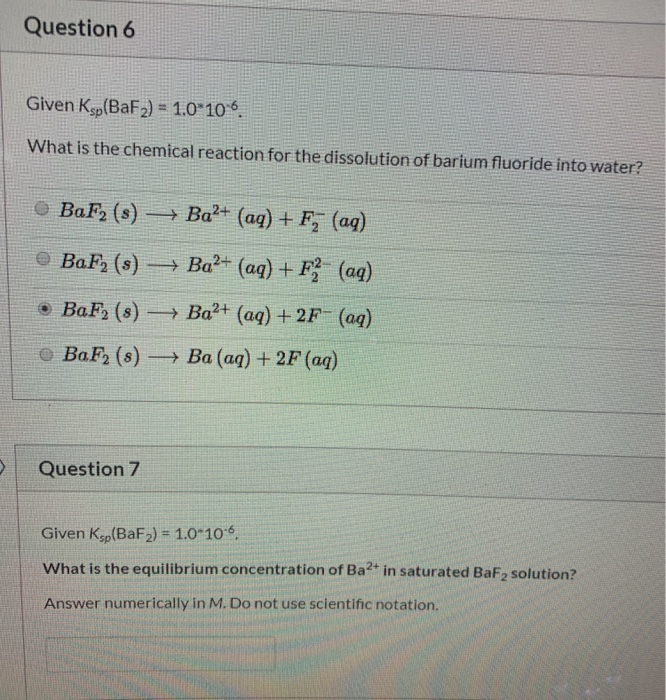 Solved Question 6 Given Ksp(BaF2) = 1.0*106. What is the | Chegg.com