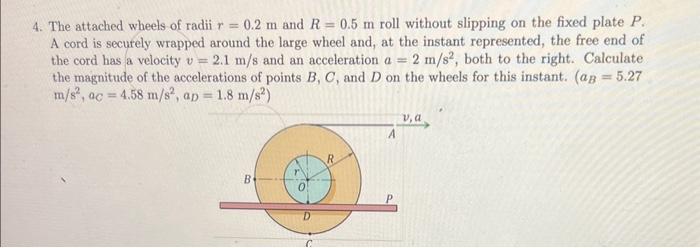 Solved The attached wheels of radii r=0.2 m and R=0.5 m roll | Chegg.com