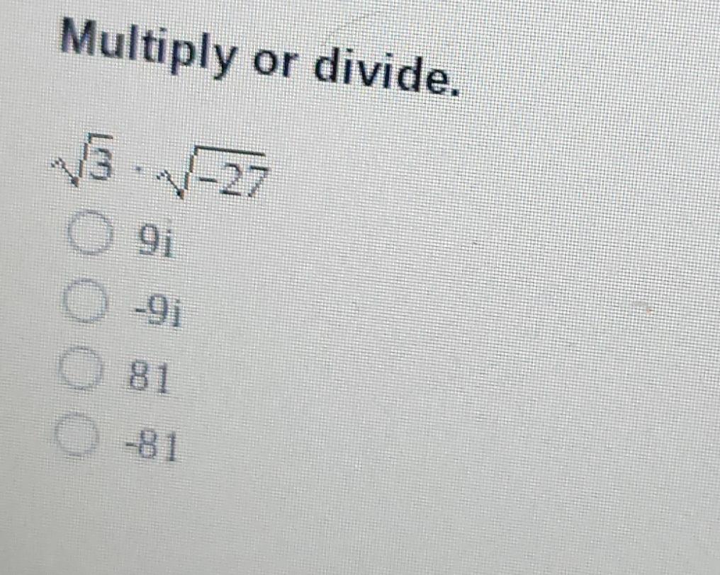 Solved Multiply or divide.32*-2729i-9i81-81 | Chegg.com