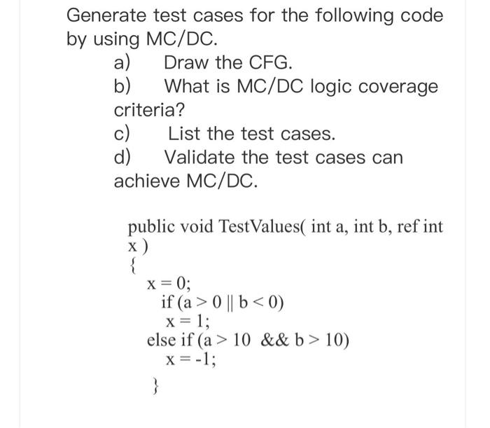 Solved Logic coverage 1.[Short Answer] Generate test cases | Chegg.com