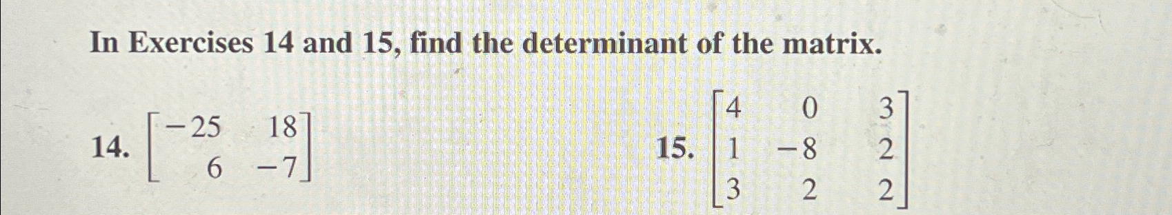 In Exercises 14 ﻿and 15, ﻿find the determinant of the | Chegg.com