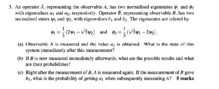 Solved 1 3. An operator A, representing the observable A, | Chegg.com