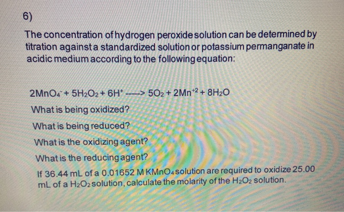Solved 6) The concentration of hydrogen peroxide solution | Chegg.com