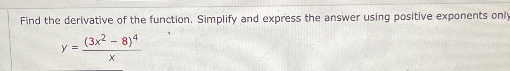 Solved Find the derivative of the function. Simplify and | Chegg.com