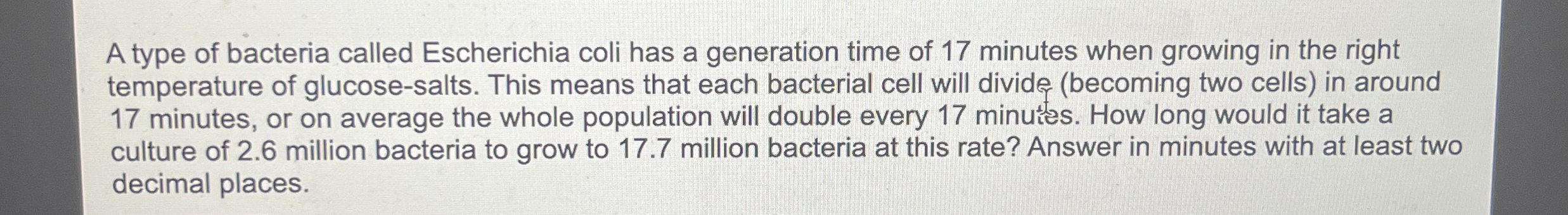 Solved A type of bacteria called Escherichia coli has a | Chegg.com