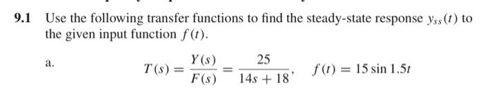 Solved 9.1 Use the following transfer functions to find the | Chegg.com