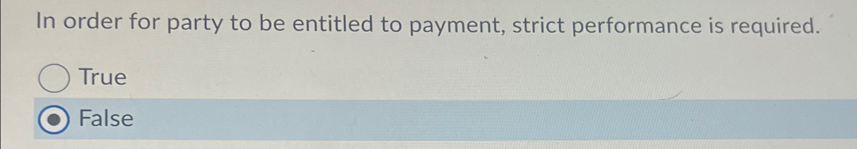 Solved In order for party to be entitled to payment, strict | Chegg.com