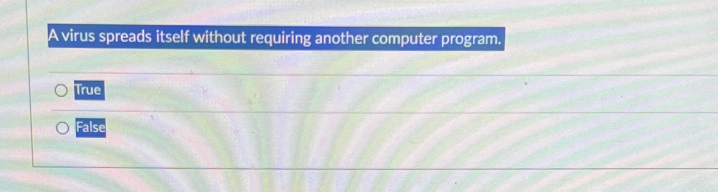 Solved A virus spreads itself without requiring another | Chegg.com