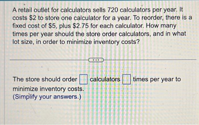 Solved A retail outlet for calculators sells 720 calculators | Chegg.com