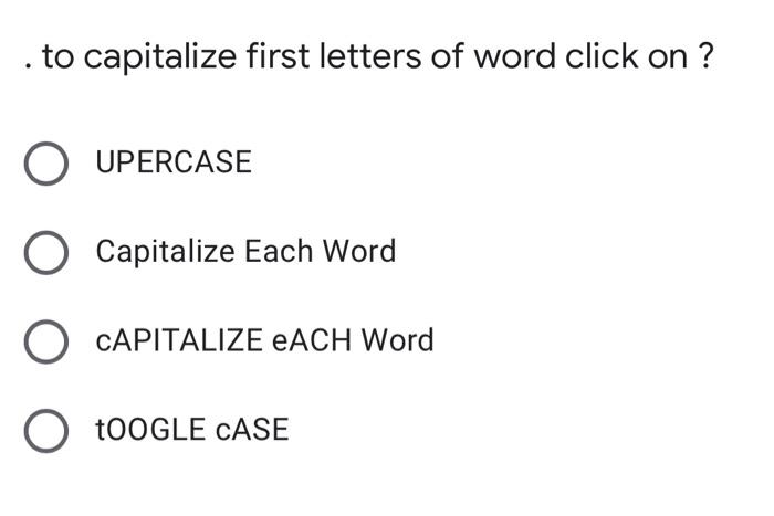 Solved to capitalize first letters of word click on ? | Chegg.com