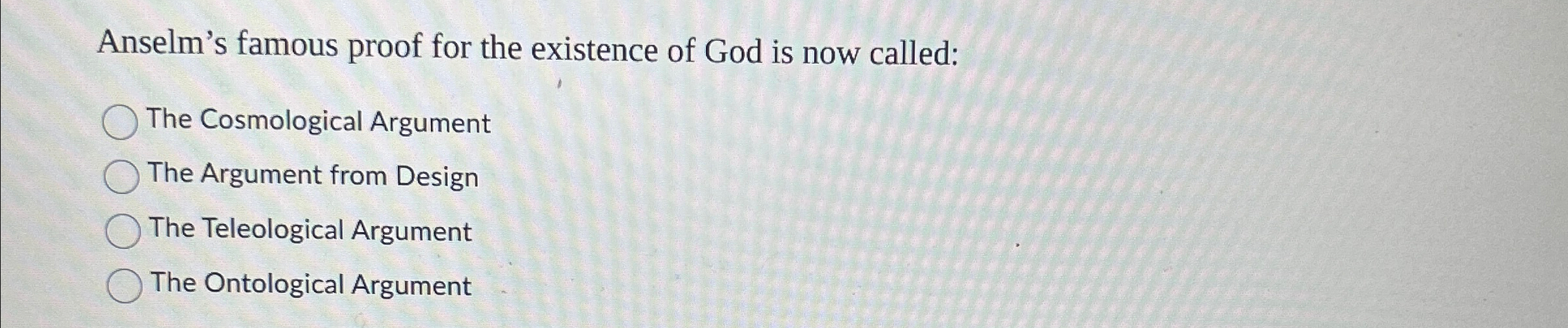 Solved Anselm's famous proof for the existence of God is now | Chegg.com