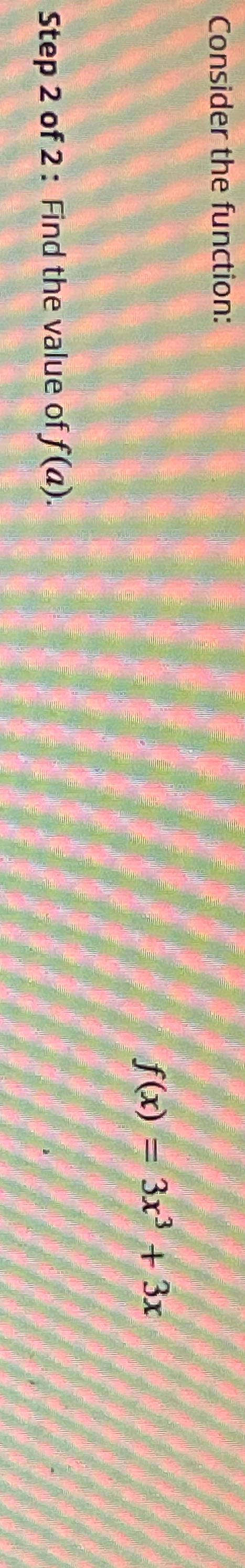 Solved Consider The Function F X 3x3 3xstep 2 ﻿of 2 ﻿ Find